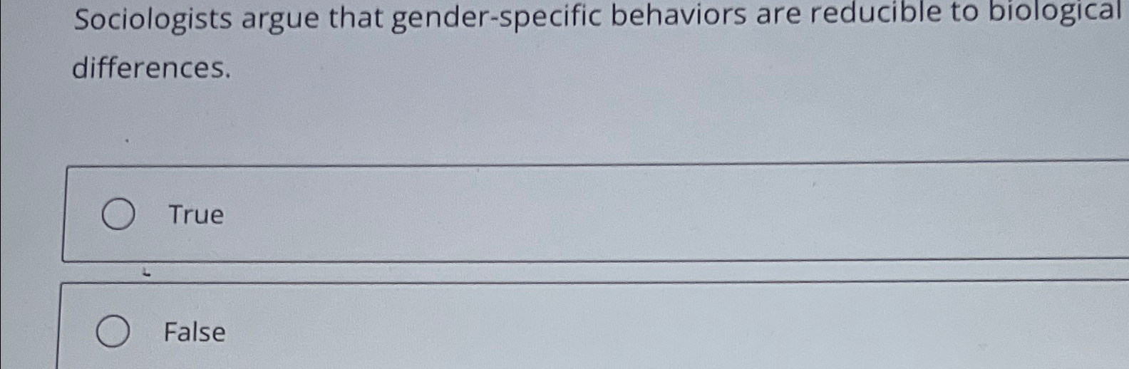 Solved Sociologists argue that gender-specific behaviors are | Chegg.com