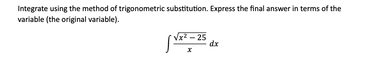 Solved Integrate using the method of trigonometric | Chegg.com