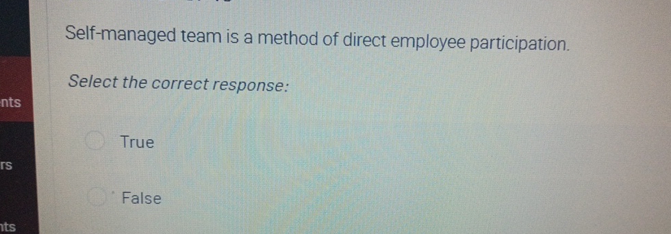 Solved Self-managed team is a method of direct employee | Chegg.com
