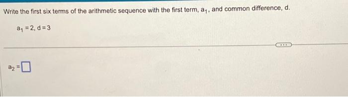 Solved Write the first six terms of the arithmetic sequence | Chegg.com