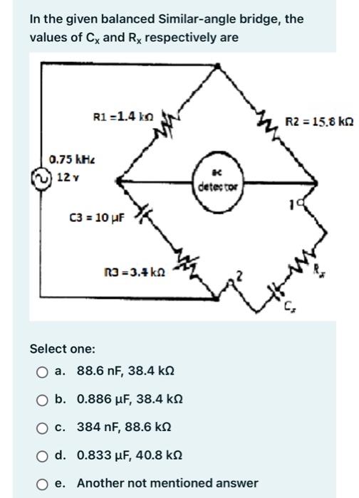 Solved In the given balanced Similar-angle bridge, the | Chegg.com