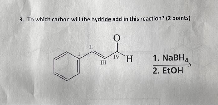 Solved 3. To which carbon will the hydride add in this | Chegg.com