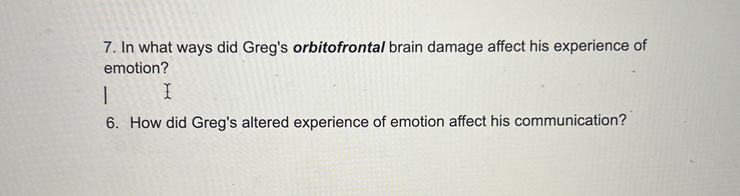 Solved In what ways did Greg's orbitofrontal brain damage | Chegg.com