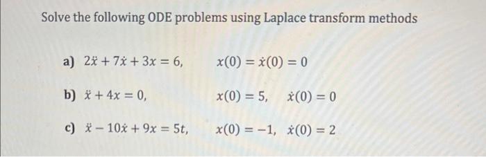 Solved Solve the following ODE problems using Laplace | Chegg.com