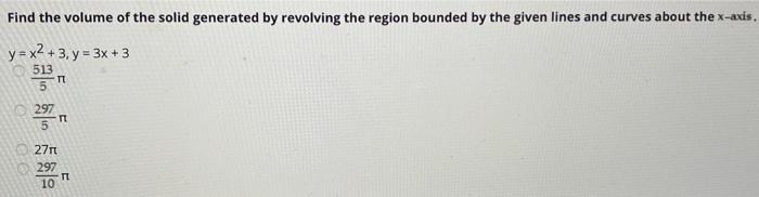 Solved Find the volume of the solid generated by revolving | Chegg.com
