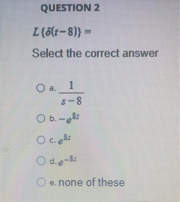 Solved Questlon 1 E{δ T−3 } Select The Correct Answer A