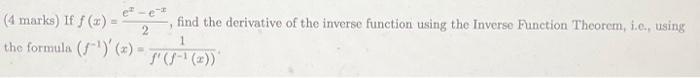 Solved (4 marks) If f(x)=2ex−e−x, find the derivative of the | Chegg.com