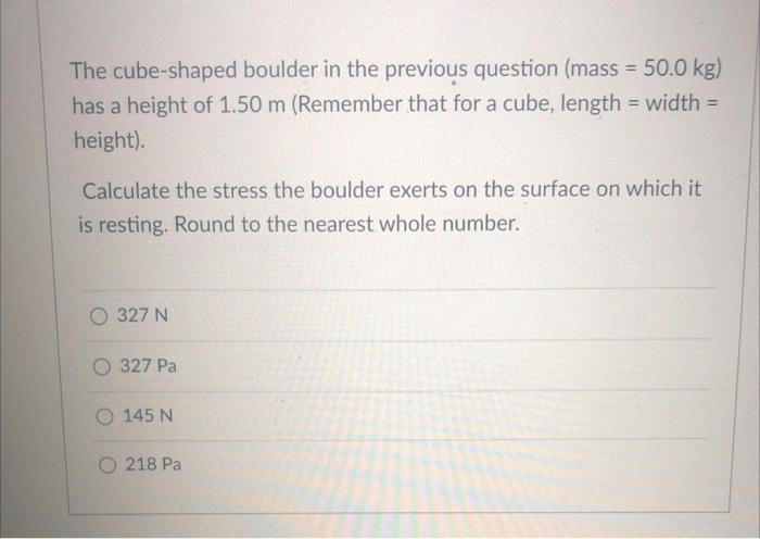 Solved The cube-shaped boulder in the previous question | Chegg.com