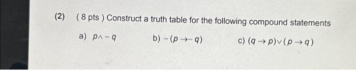 Solved (2) (8 pts) Construct a truth table for the following | Chegg.com