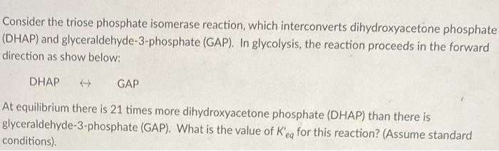 Solved Consider the triose phosphate isomerase reaction, | Chegg.com