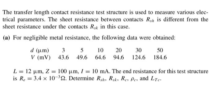 Solved The transfer length contact resistance test structure | Chegg.com