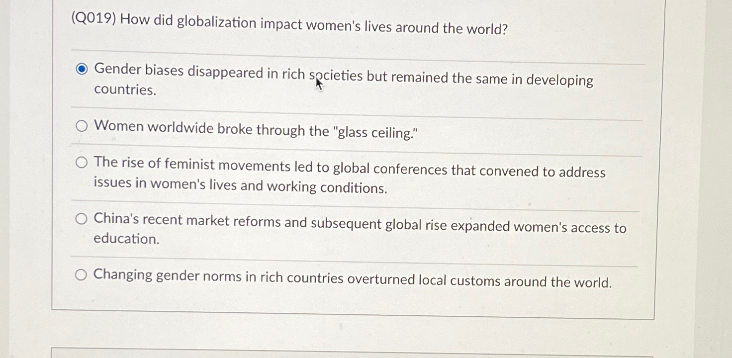 Solved (Q019) ﻿How did globalization impact women's lives | Chegg.com