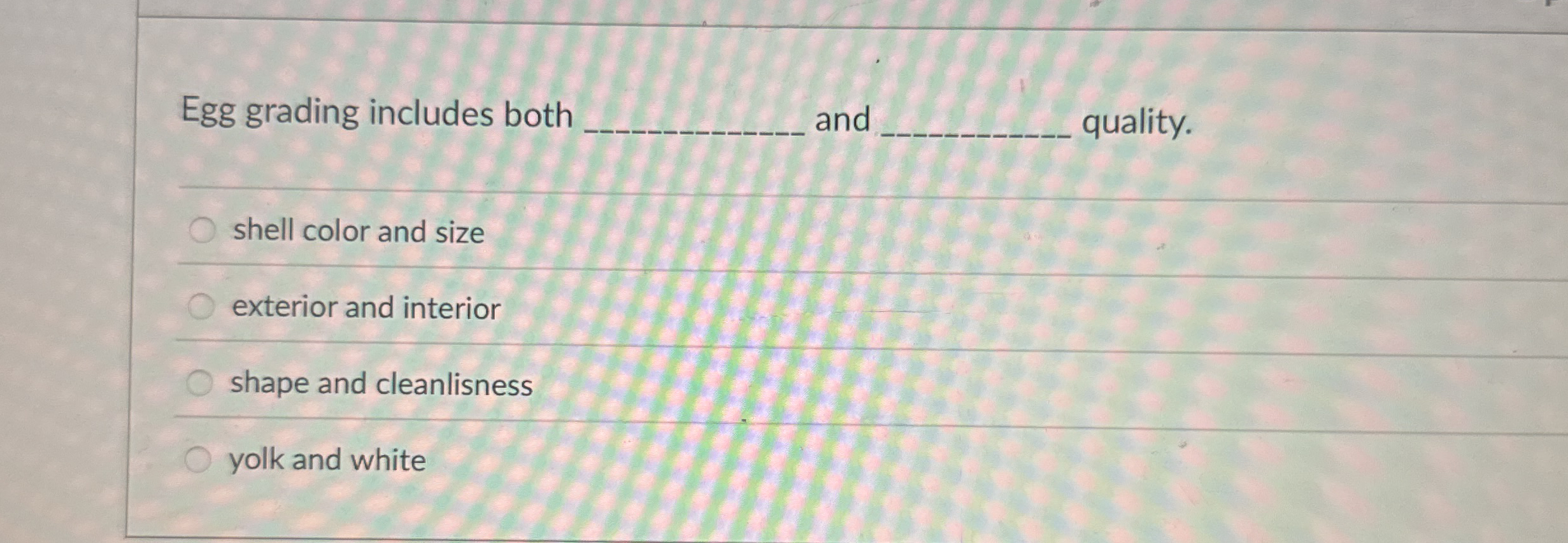 Solved Egg grading includes both ﻿and ﻿quality. ﻿shell | Chegg.com