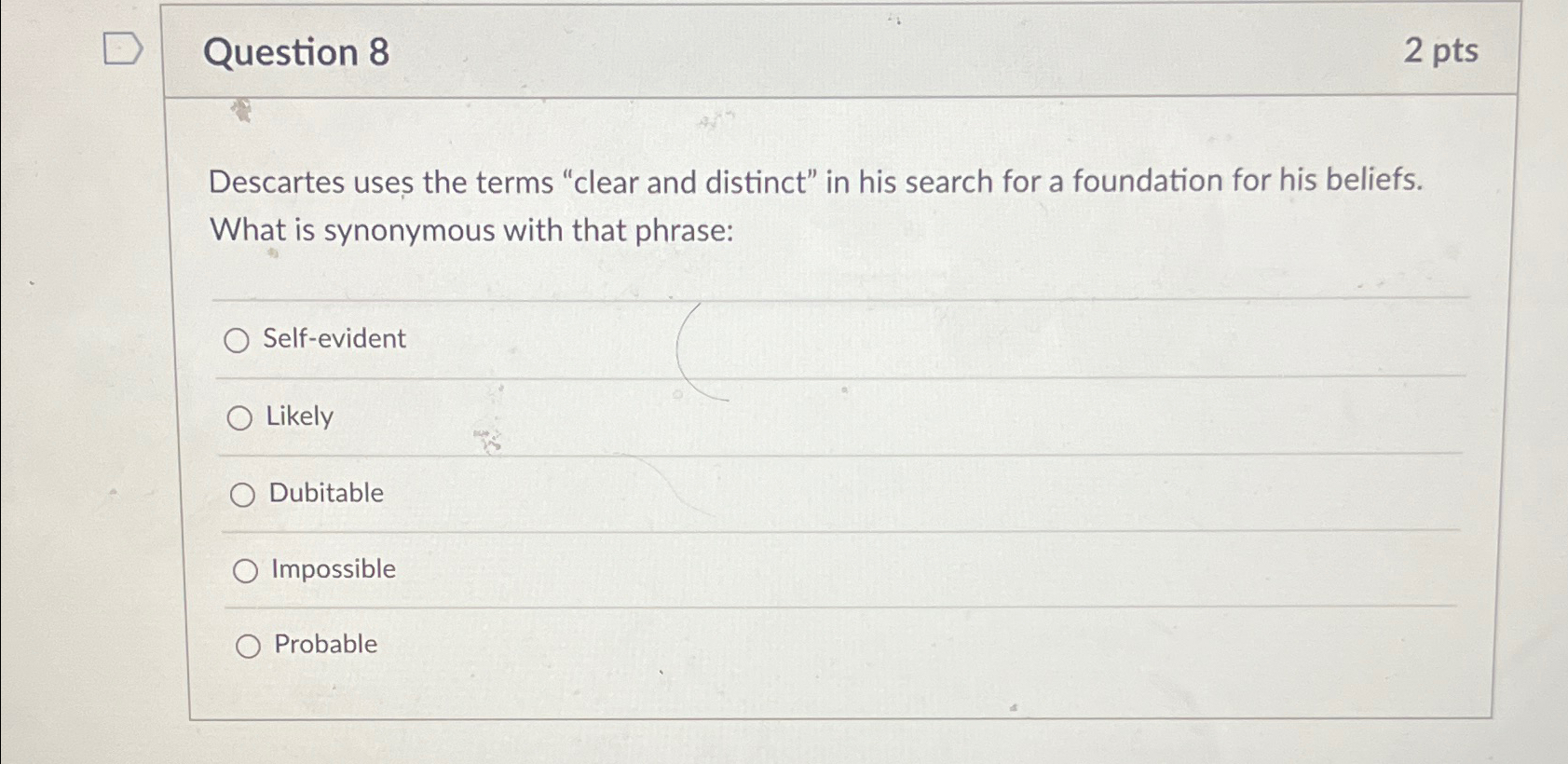 Solved Question 82 ﻿ptsDescartes uses the terms "clear and | Chegg.com