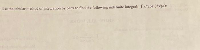 Solved Use the tabular method of integration by parts to | Chegg.com
