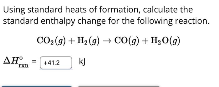 Solved Using standard heats of formation, calculate the | Chegg.com