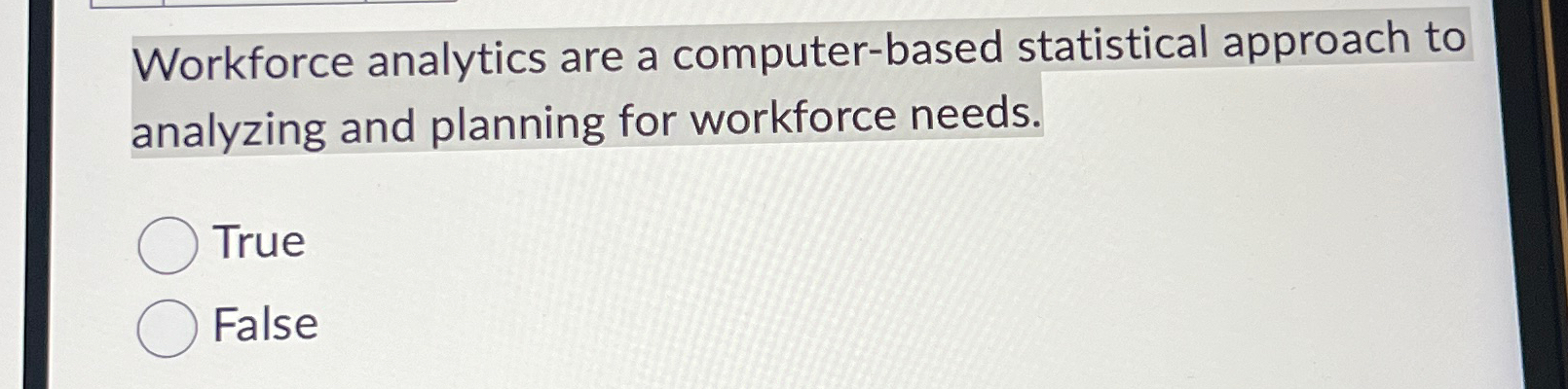 Solved Workforce analytics are a computer-based statistical | Chegg.com