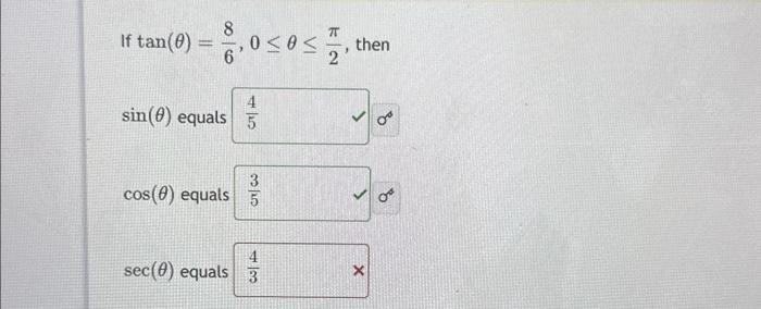 Solved If tan(θ)=68,0≤θ≤2π, then sin(θ) equals cos(θ) equals | Chegg.com