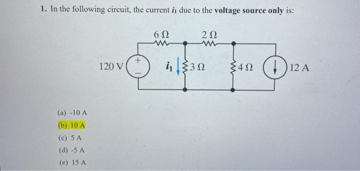 Solved 1. In the following circuit, the current i1 due to | Chegg.com
