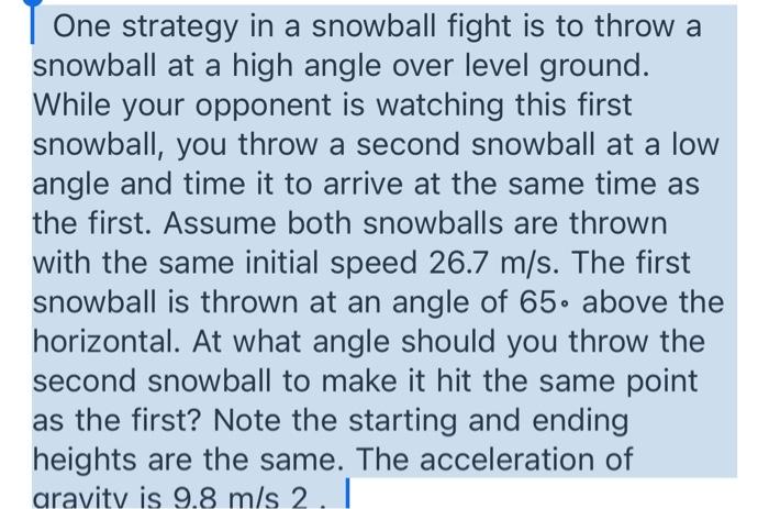 Solved One strategy in a snowball fight is to throw snowball | Chegg.com