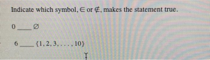 Solved Indicate which symbol, ∈ or ∈/, makes the statement | Chegg.com