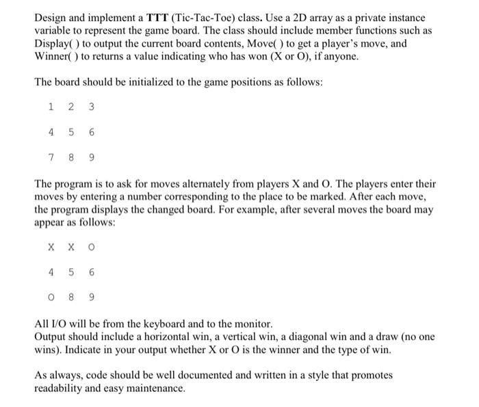 Solved Design and implement a TTT (Tic-Tac-Toe) class. Use a | Chegg.com