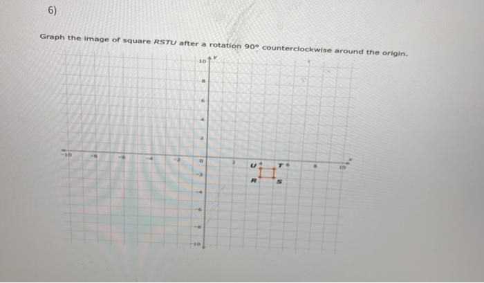 Solved 6) Graph the image of square RSTU after a rotation | Chegg.com