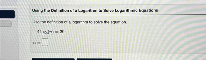Solved Using the Definition of a Logarithm to Solve | Chegg.com