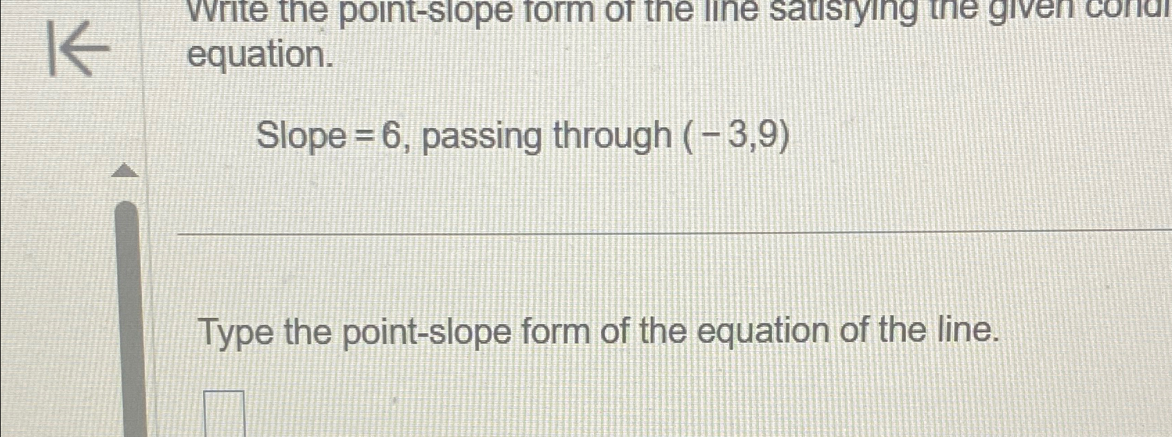 Solved equation.Slope =6, ﻿passing through (-3,9)Type the | Chegg.com