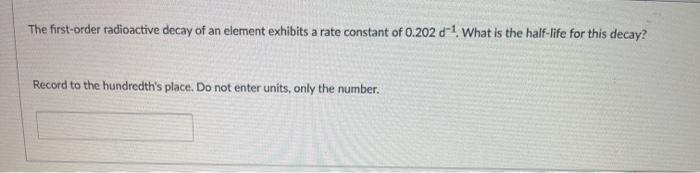 Solved The first-order radioactive decay of an element | Chegg.com