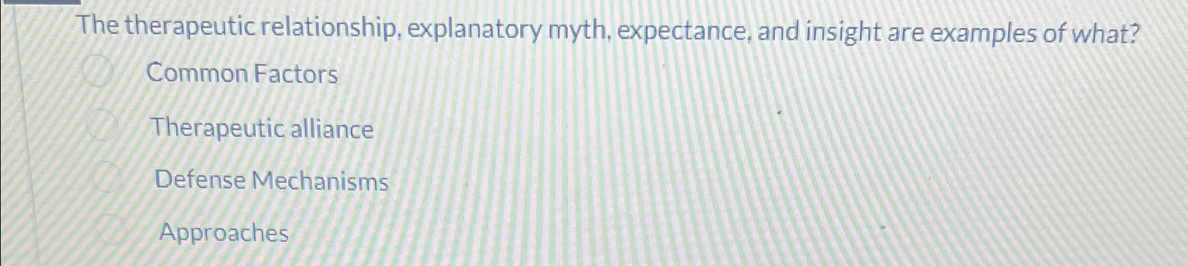 Solved The therapeutic relationship, explanatory myth, | Chegg.com