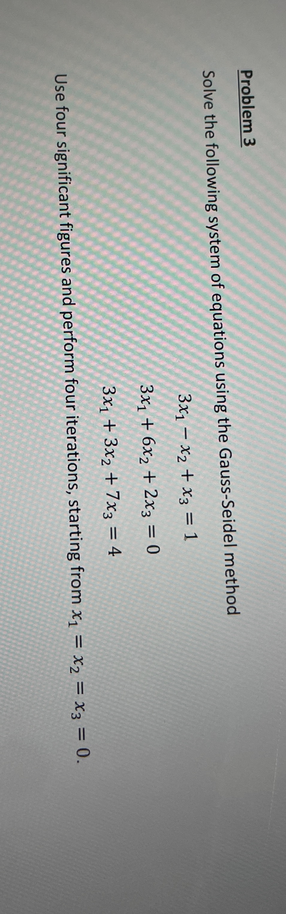 Solved Problem 3Solve the following system of equations | Chegg.com