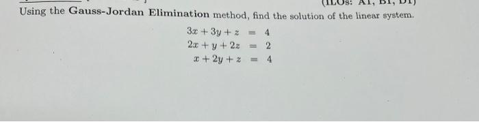 Using the Gauss-Jordan Elimination method, find the | Chegg.com