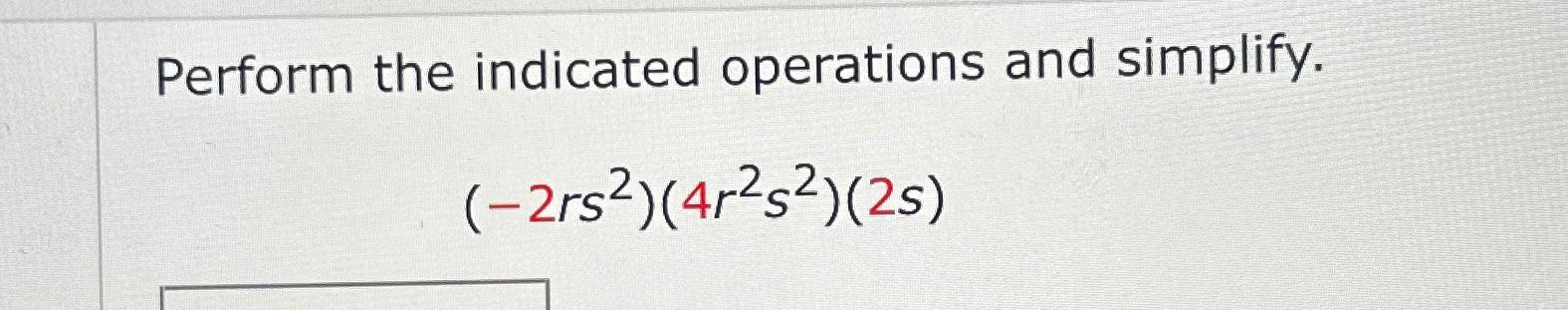 Solved Perform the indicated operations and | Chegg.com