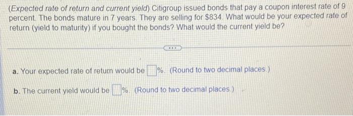 Solved (Expected rate of return and current yield) Citigroup | Chegg.com