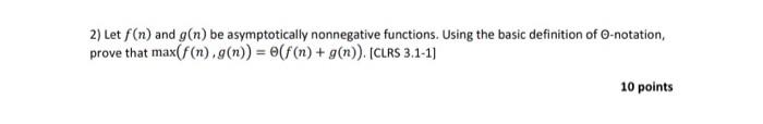 Solved 2) Let f(n) and g(n) be asymptotically nonnegative | Chegg.com