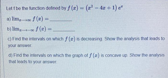 Solved Let f be the function defined by f(x)=(x2−4x+1)ex a) | Chegg.com