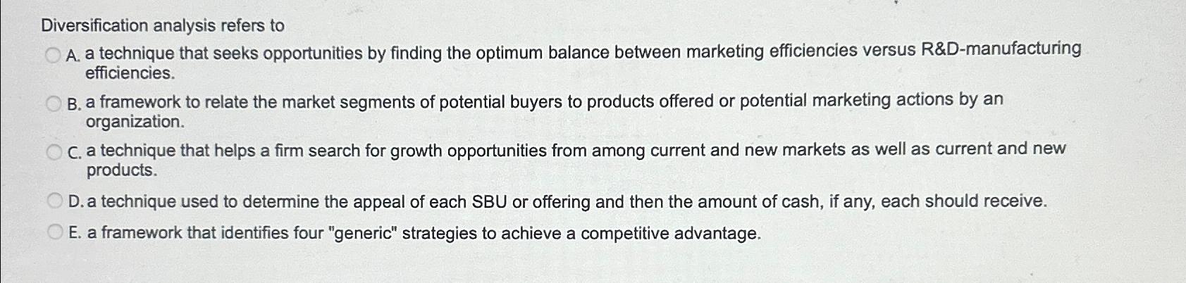 Solved Diversification analysis refers toA. ﻿a technique | Chegg.com