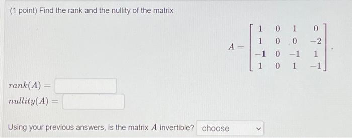 Solved (1 point) Find the rank and the nullity of the matrix | Chegg.com