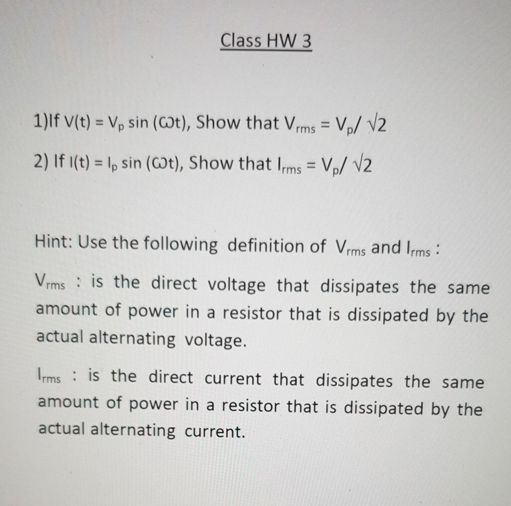 Solved Class HW 3 1)If V(t) = Vp sin (@t), Show that Vrms = | Chegg.com