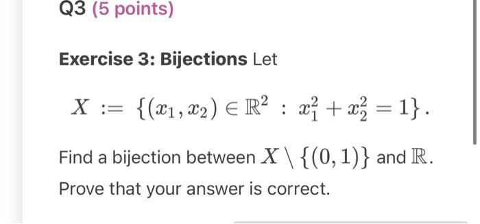 Solved Exercise 3: Bijections Let X:={(x1,x2)∈R2:x12+x22=1} | Chegg.com