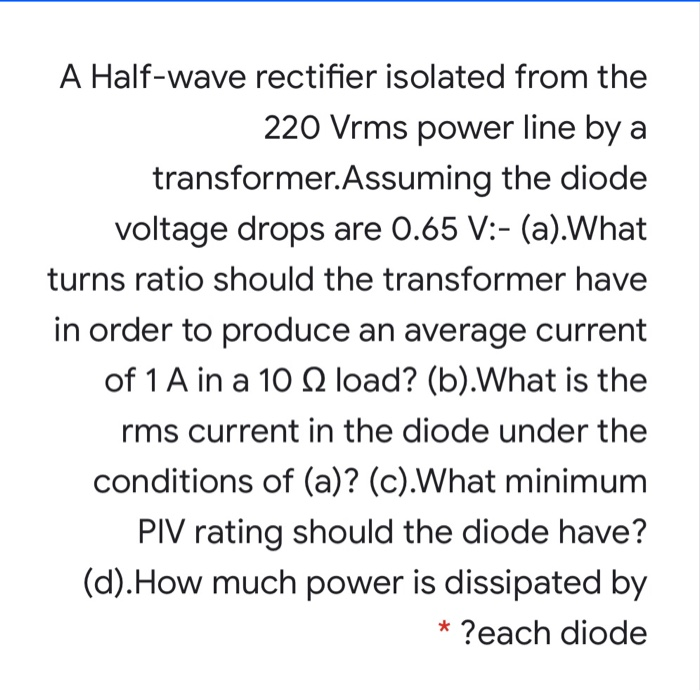 Solved A Half-wave rectifier isolated from the 220 Vrms | Chegg.com