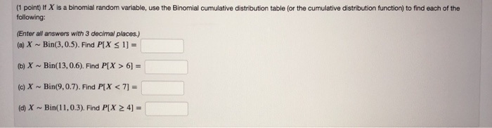 Solved (1 point) It X is a binomial random variable, use the | Chegg.com