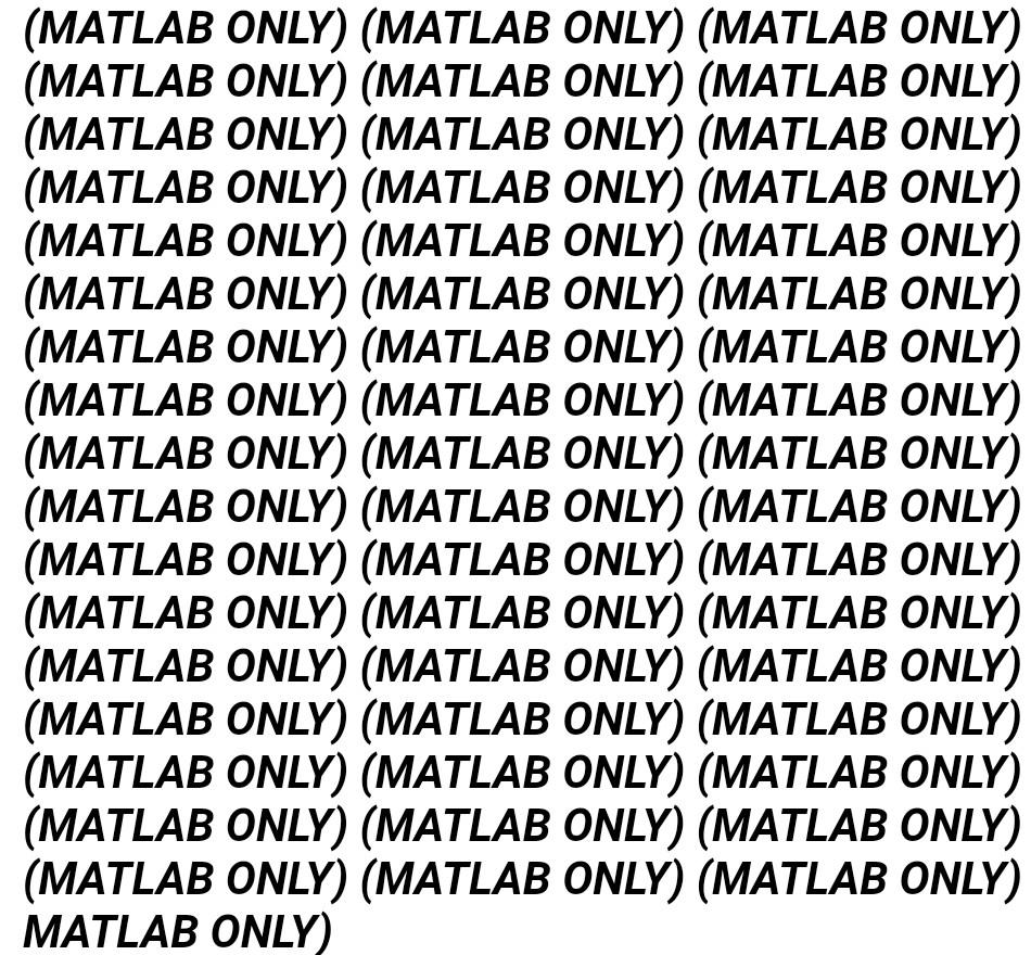 Solved (MATLAB ONLY) (MATLAB ONLY) (MATLAB ONLY) (MATLAB | Chegg.com Solved (MATLAB ONLY) (MATLAB ONLY) (MATLAB ONLY) (MATLAB | Chegg.com