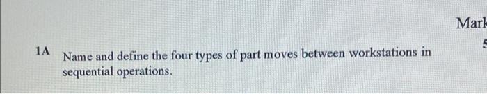 Solved Marl 5 1A Name and define the four types of part | Chegg.com