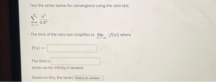 Solved Test the series below for convergence using the ratio | Chegg.com