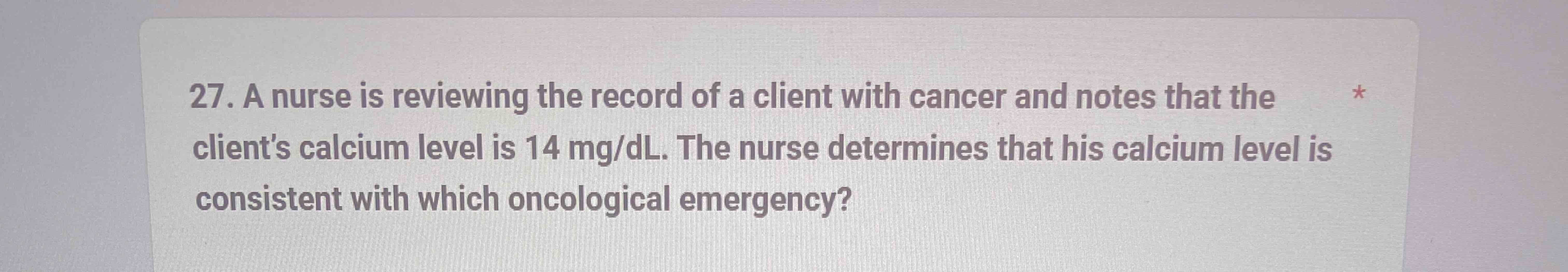 Solved 27. ﻿A nurse is reviewing the record of a client with | Chegg.com
