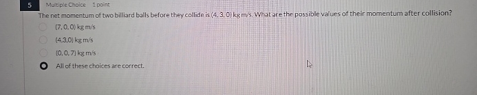 Solved 5 ﻿Multiple Choice 1 ﻿pointThe net momentum of two | Chegg.com