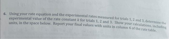 Solved 6. Using your rate equation and the experimental | Chegg.com