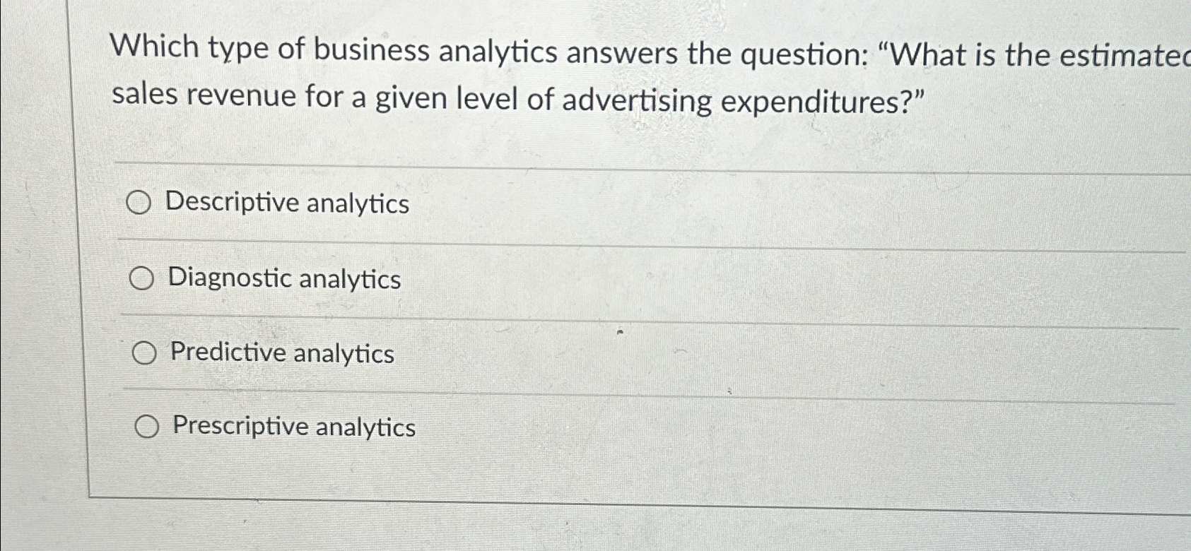Solved Which type of business analytics answers the | Chegg.com